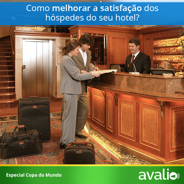 Como melhorar a satisfação em seu hotel? - Avalio